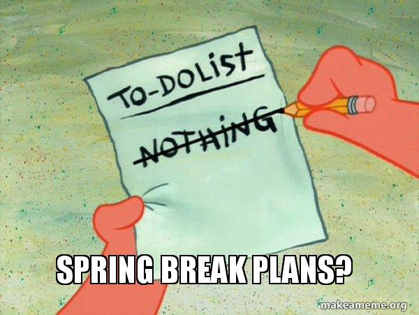 30 Spring Break Memes for People Who Need A Vacation – Garlic Soda